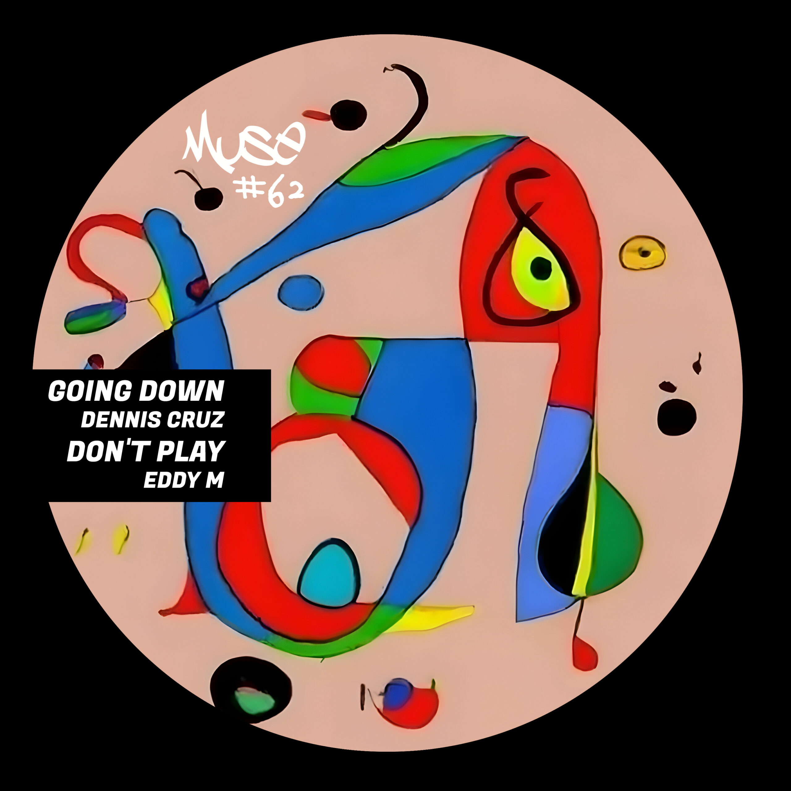 Dennis Cruz, Eddy M - Going Down / Don't Play (MUSE)