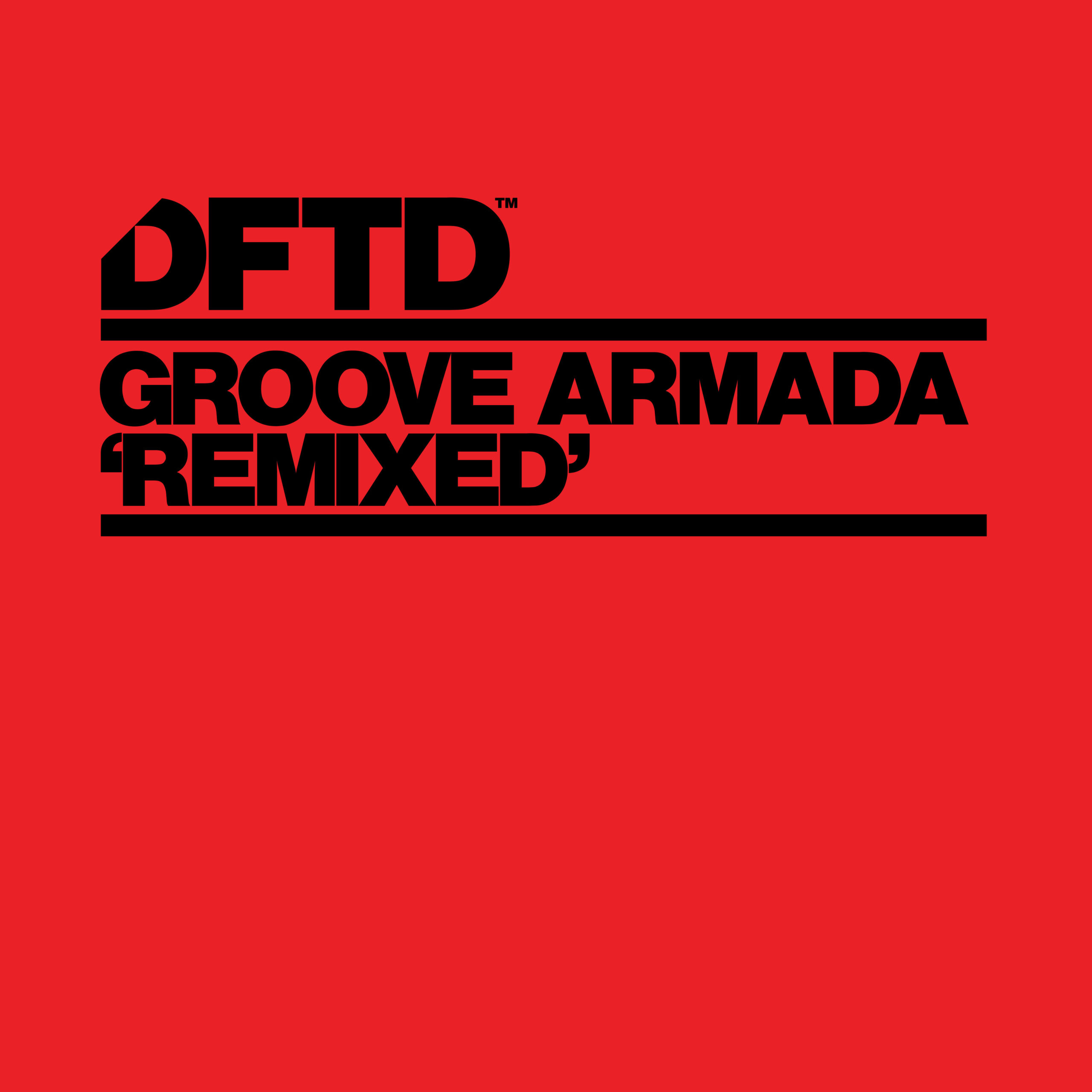 Groove Armada – Remixed (DFTD)